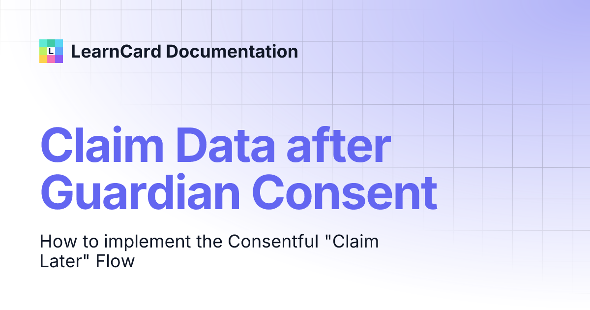 Claim Data after Guardian Consent | LearnCard Documentation